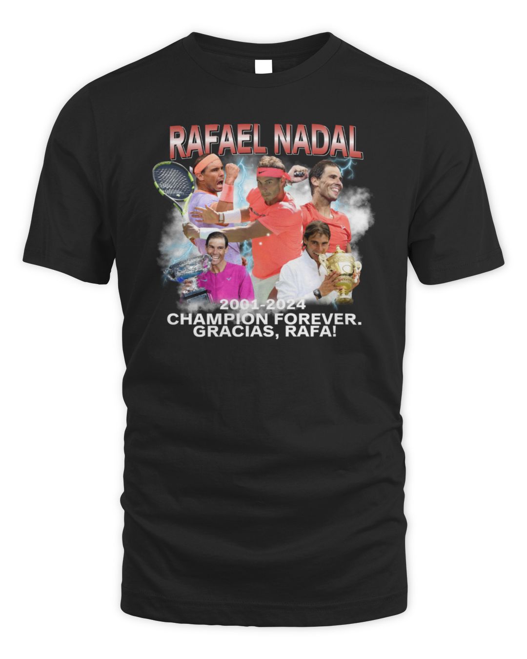 Rafael Nadal 2001-2024 Champion Forever Gracias Rafa T Shirts