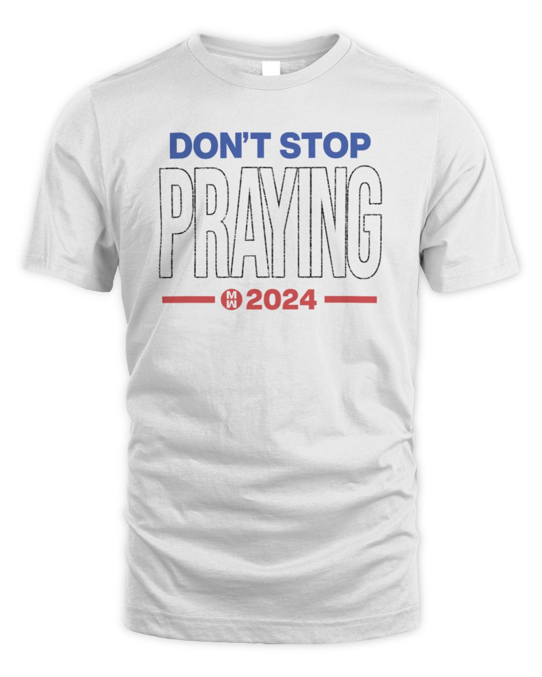 Matthew West Merch Don't Stop Praying 2024 RW&B T-Shirt