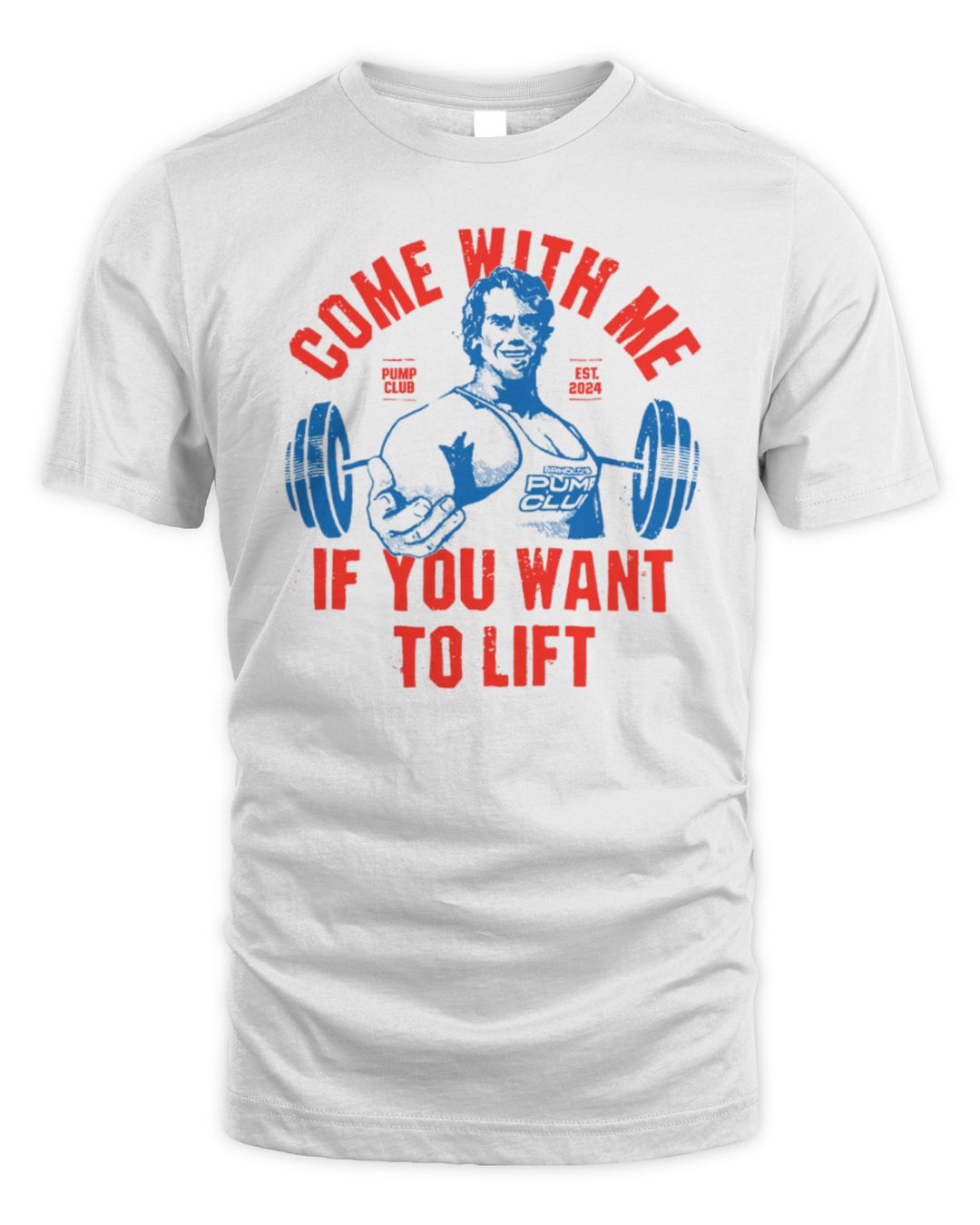 Arnold's Pump Club Merch Come With Me If You Want To Lift T-Shirt